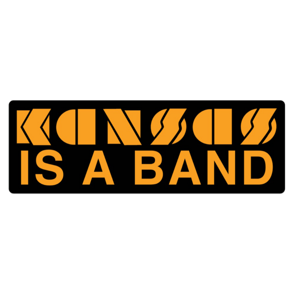 Kansas Is a Band Bumper Sticker – Kansas Band